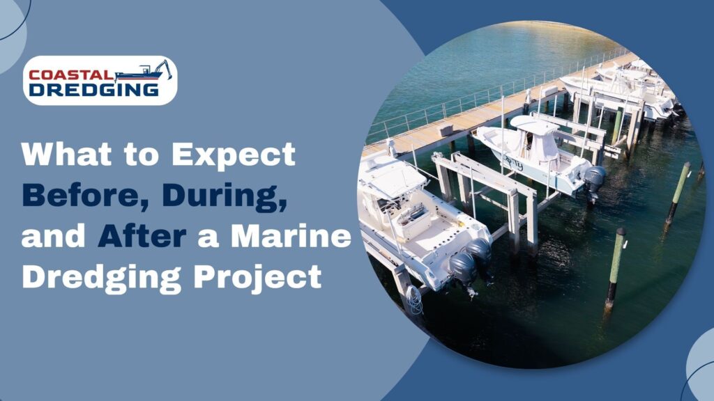 What To Expect Before, During, And After A Marine Dredging