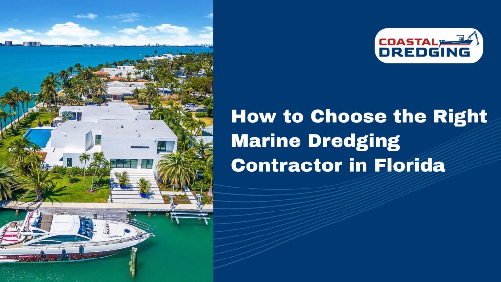 How to Choose the Right Marine Dredging Contractor | Flordia