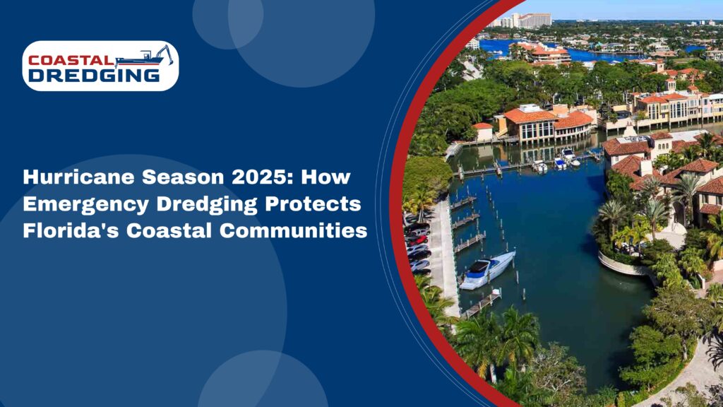 Hurricane Season 2025: Emergency Dredging Protects Florida Coastal